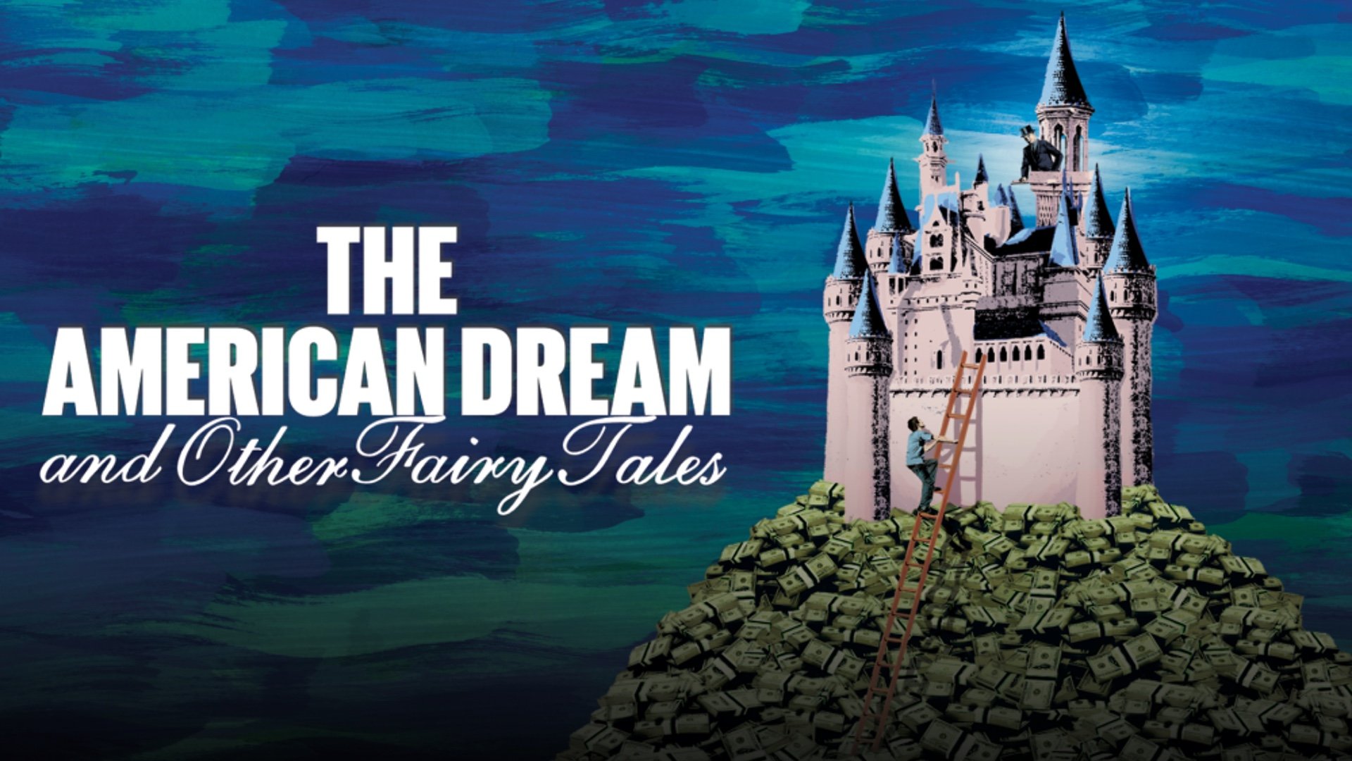 The American Dream And Other Fairytales Film Screening And Discussion
